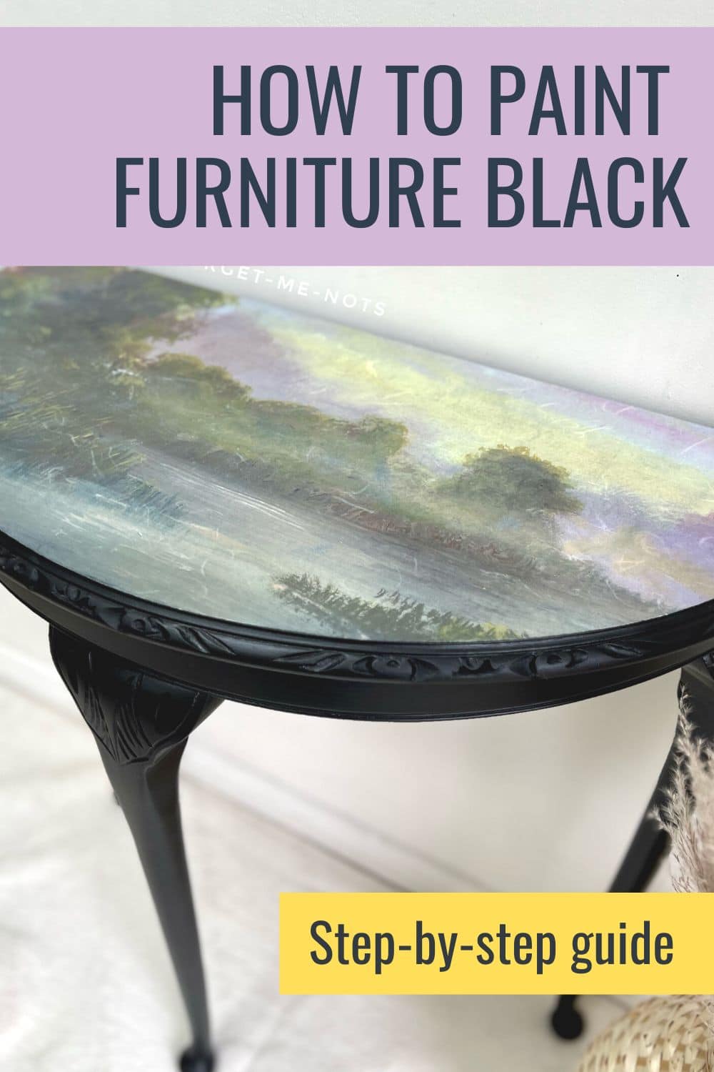 How To Paint a Table - DIY Black Painted Furniture – Tea and Forget-me-nots