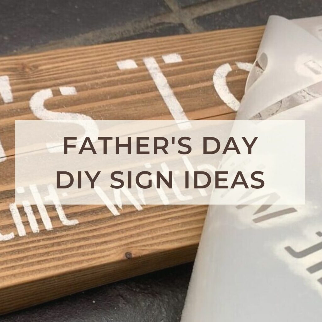 Fathers Day Sign Ideas as DIY Gift Ideas for Dad – Tea and Forget-me-nots